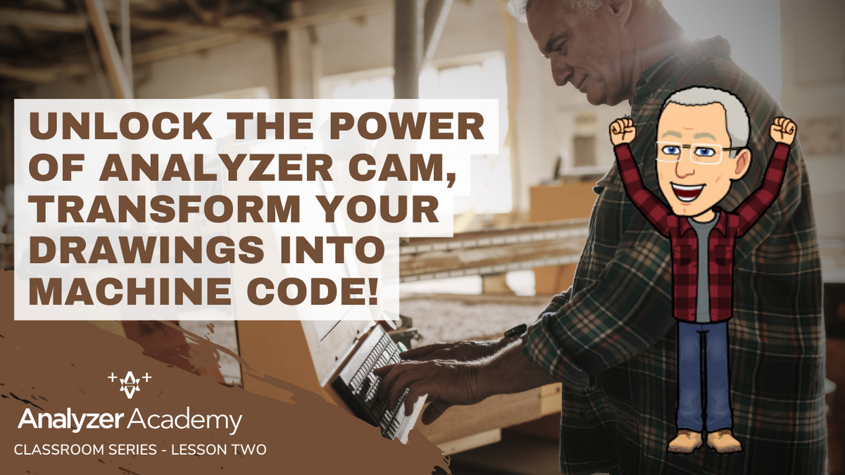 Unlock the Power of Analyzer CAM: Transform Your Drawings into Machine – 3dAnalyzerSoftware
