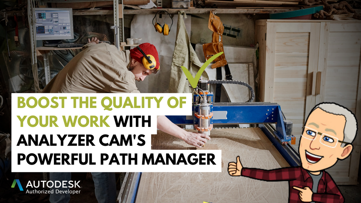 Boost the quality of your work with Analyzer CAM's powerful path manag – 3dAnalyzerSoftware