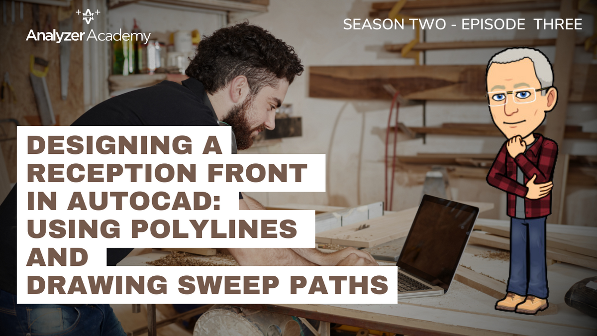 Designing a Reception Desk front in AutoCAD and Analyzer CAD ...